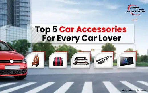 Top 5 Accessories for Every Car - Essentials for Car Owners
